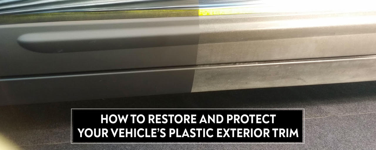 How To Restore and Protect Your Vehicle's Plastic Exterior Trim ...